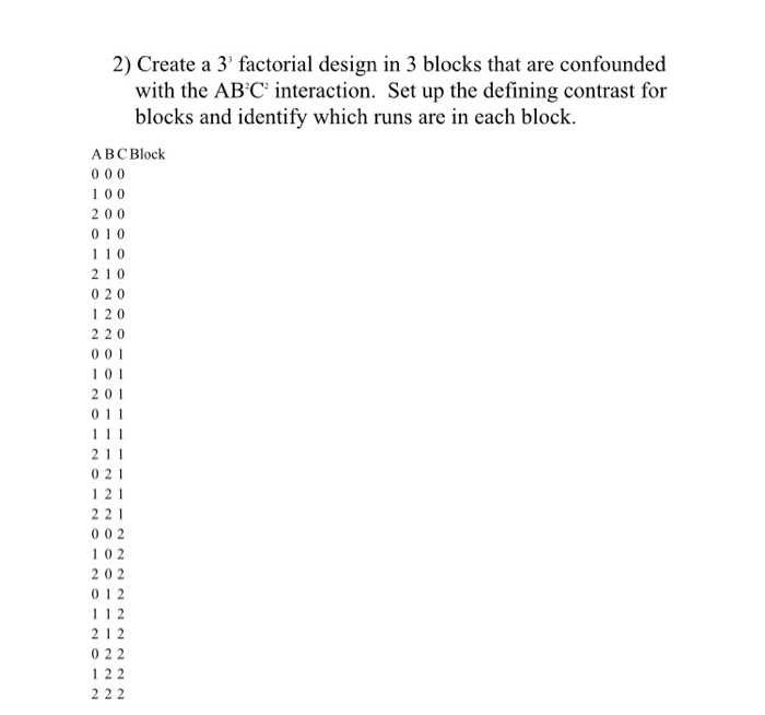 2) Create a 3' factorial design in 3 blocks that are | Chegg.com
