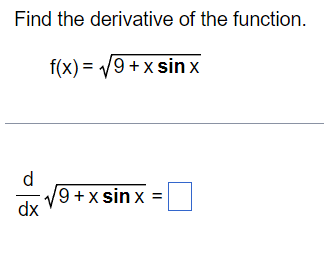 Solved Find the derivative of the function. f(x)=9+xsinx | Chegg.com