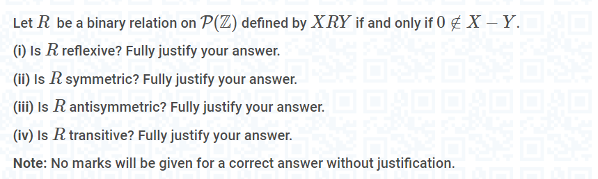 Solved Let R be a binary relation on P(Z) defined by XRY if | Chegg.com