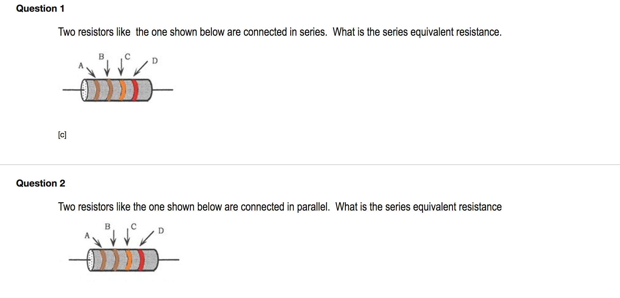 Solved Question 1 Two resistors like the one shown below are | Chegg.com