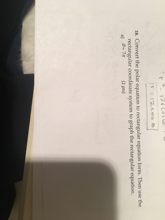 Solved 18. Convert the polar equation to rectangular | Chegg.com Solved 18. Convert the polar equation to rectangular | Chegg.com