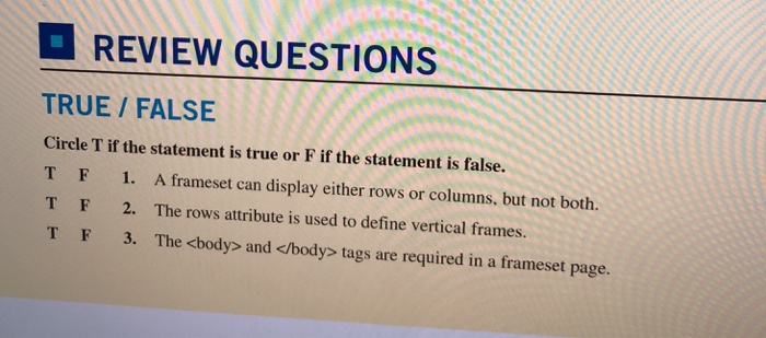 Solved REVIEW QUESTIONS TRUE/FALSE Circle T if the statement | Chegg.com