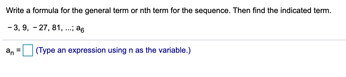 Solved Write a formula for the general term or nth term for | Chegg.com