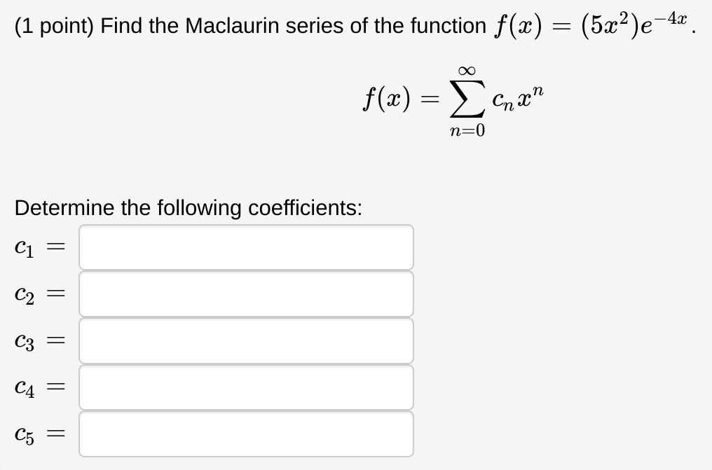 Solved (1 point) Find the Maclaurin series of the function | Chegg.com