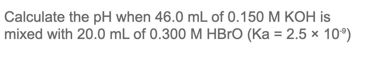 Solved Calculate the pH when 46.0 mL of 0.150 M KOH is mixed | Chegg.com