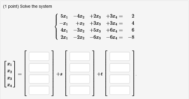 Solved (1 point) Solve the system -11 5.01 -4c2 +2:03 +3:14 | Chegg.com