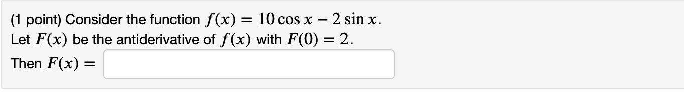 Solved (1 point) Consider the function f(x) = 10 cos x − 2 | Chegg.com