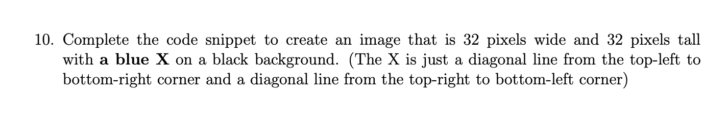 Solved 10. Complete the code snippet to create an image that | Chegg.com