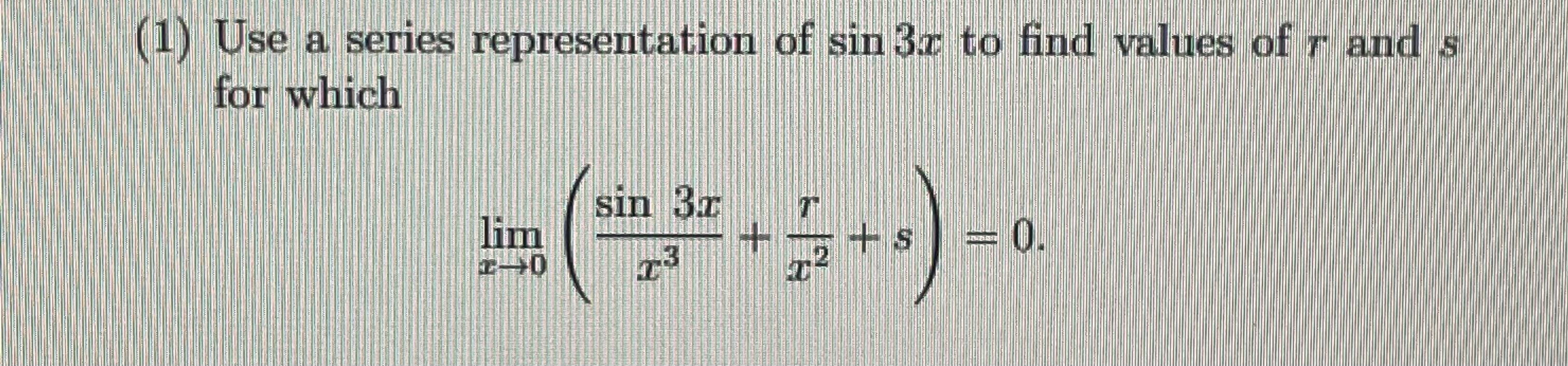 Solved 1) Use a series representation of sin3x to find | Chegg.com