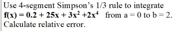 Solved Use 4-segment Simpson's 1/3 rule to integrate | Chegg.com