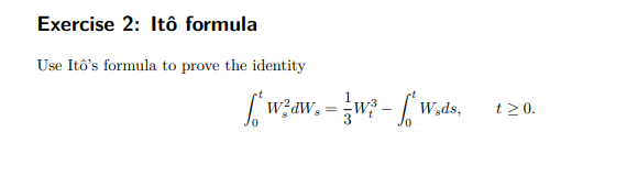 Solved Exercise 2: Itô formula Use Ito's formula to prove | Chegg.com