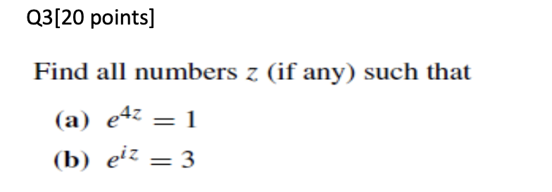 Solved Q3[20 points) Find all numbers z (if any) such that | Chegg.com