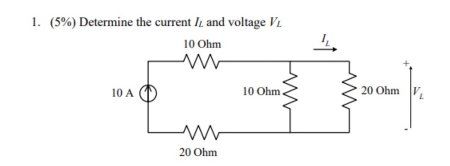 Solved 1. (5\%) Determine the current IL and voltage VL | Chegg.com