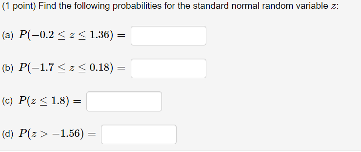 Solved (1 point) Find the following probabilities for the | Chegg.com