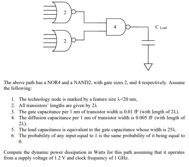 Solved The above path has a_NOR4 and a NAND2, with gate | Chegg.com