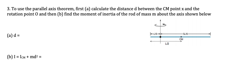 Solved 3. To use the parallel axis theorem, first (a) | Chegg.com