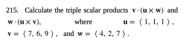 Solved 215. Calculate the triple scalar products v⋅(u×w) and | Chegg.com