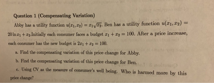 Solved Question 1 (Compensating Variation) Abby has a | Chegg.com