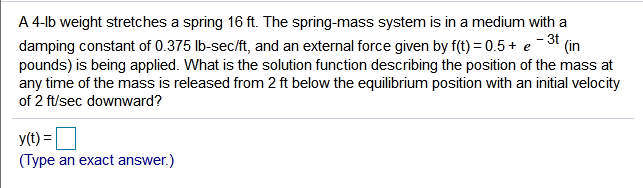 Solved A 4-Ib weight stretches a spring 16 ft. The | Chegg.com
