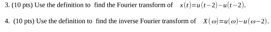 Solved 3. (10pts) Use the definition to find the Fourier | Chegg.com