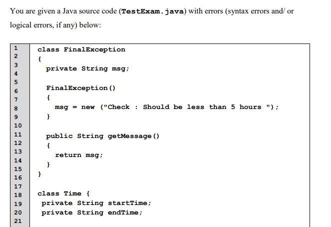 Solved You are given a Java source code (TestExam.java) with | Chegg.com