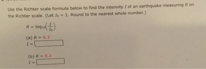 Solved Use the Richter scale formula below to find the | Chegg.com