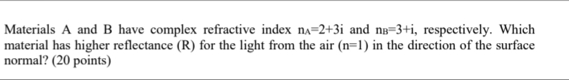 Solved Materials A and B have complex refractive index | Chegg.com