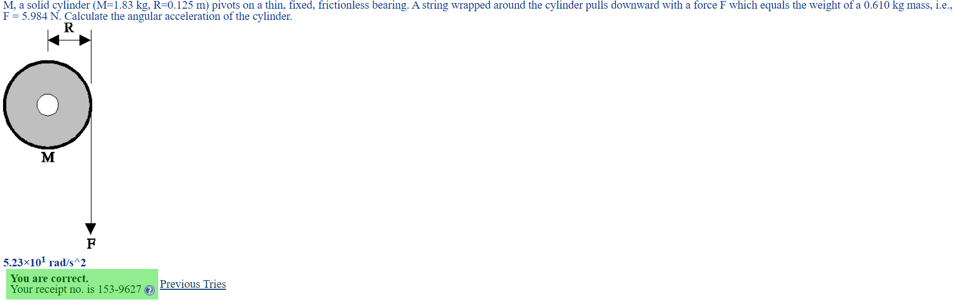 Solved F=5.984 N. Calculate the angular acceleration of the | Chegg.com