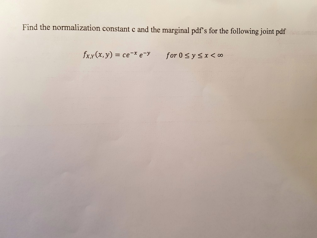 Solved Find the normalization constant c and the marginal | Chegg.com