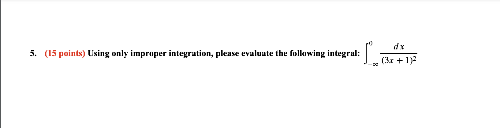 Solved dx 5. (15 points) Using only improper integration, | Chegg.com
