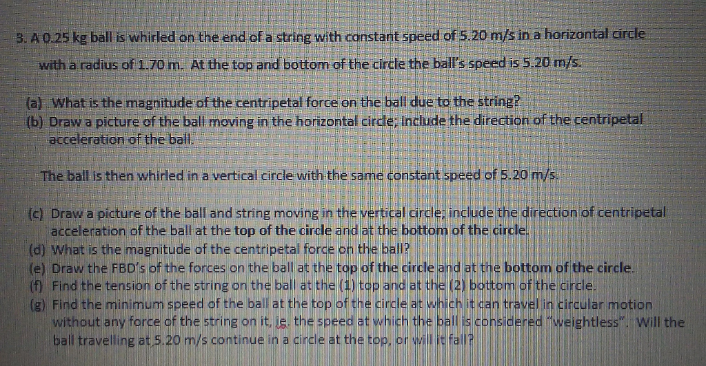 Solved 3. A 0.25 kg ball is whirled on the end of a string | Chegg.com