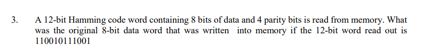 Solved 3. A 12-bit Hamming code word containing 8 bits of | Chegg.com