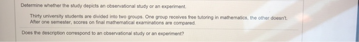 Solved Determine whether the study depicts an observational | Chegg.com Solved Determine whether the study depicts an observational | Chegg.com