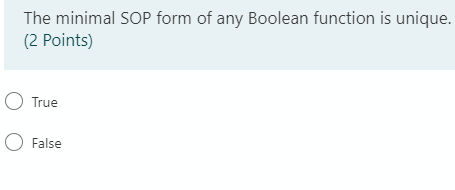 Solved The minimal SOP form of any Boolean function is | Chegg.com