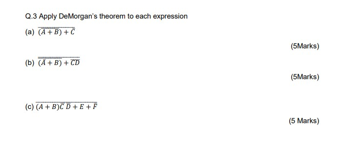 Solved Q.3 Apply De Morgan's theorem to each expression (a) | Chegg.com