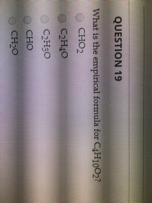 Solved QUESTION 19 What is the empirical formula for | Chegg.com