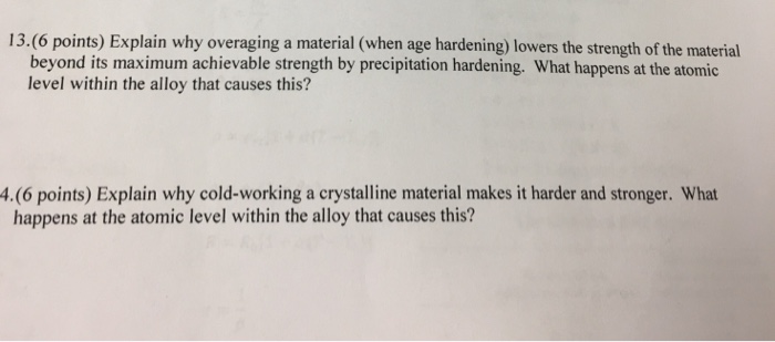 Solved 13.(6 points) Explain why overaging a material (when | Chegg.com