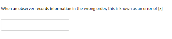 Solved When an observer records information in the wrong | Chegg.com