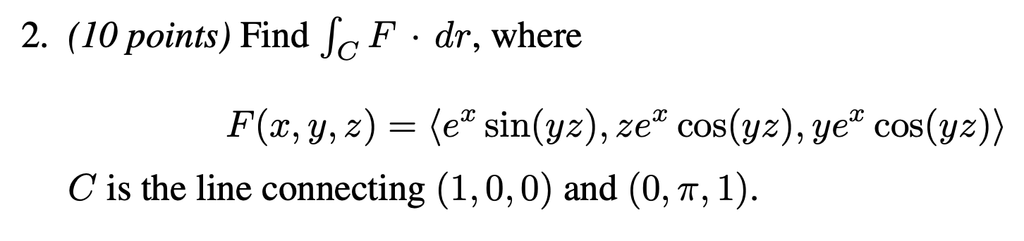 Solved 2. (10 points) Find ∫CF⋅dr, where | Chegg.com Solved 2. (10 points) Find ∫CF⋅dr, where | Chegg.com