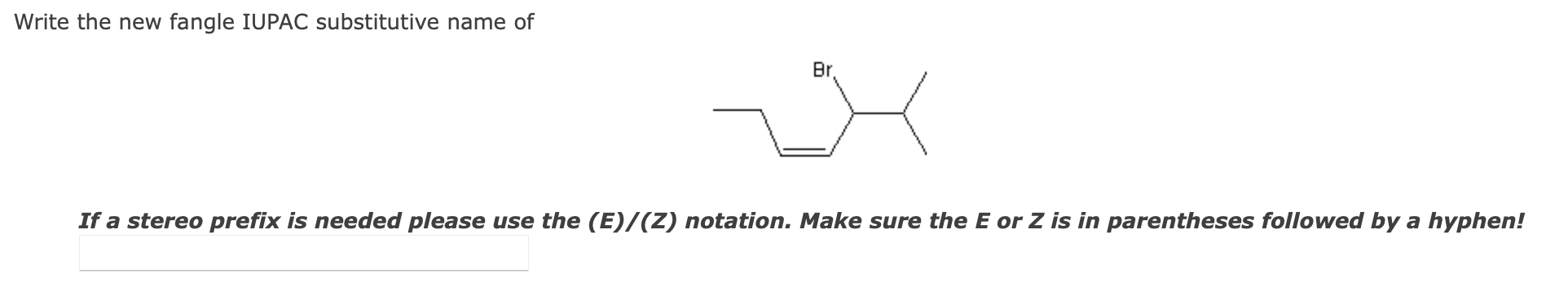 Solved Write the new fangle IUPAC substitutive name of Br If | Chegg.com