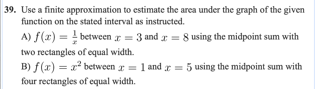 Solved 39. Use a finite approximation to estimate the area | Chegg.com
