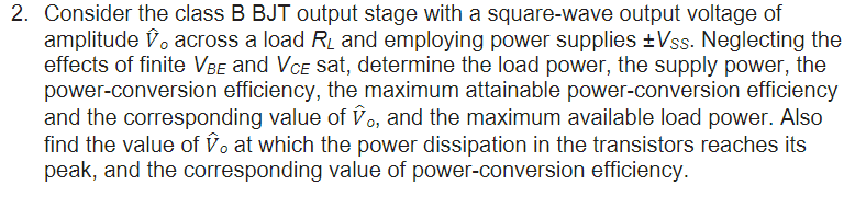 Solved 2. Consider the class B BJT output stage with a | Chegg.com