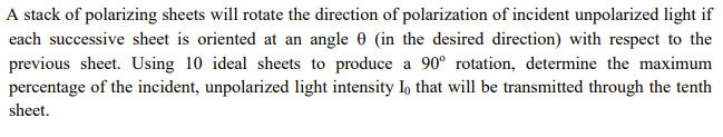 Solved A stack of polarizing sheets will rotate the | Chegg.com