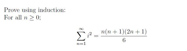 Solved Prove using induction: For all n >0; = n(n + 1)(2n + | Chegg.com