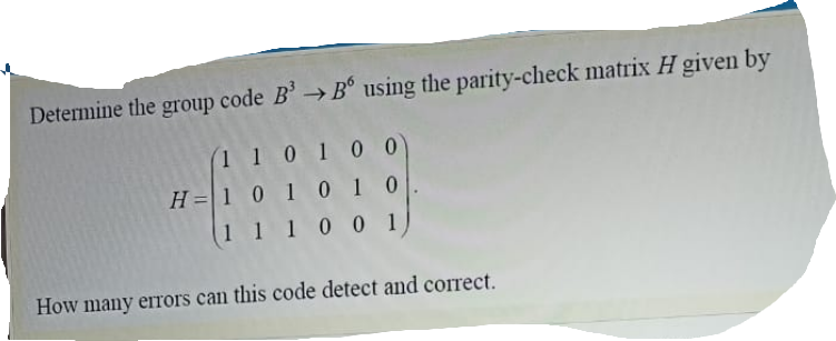 Solved Determine the group code B → B using the parity-check | Chegg.com