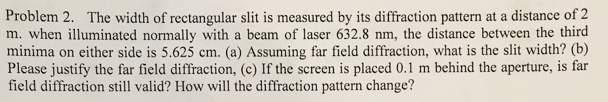 Solved Problem 2. The width of rectangular slit is measured | Chegg.com