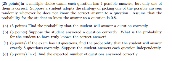 Solved (25 points)In a multiple-choice exam, each question | Chegg.com