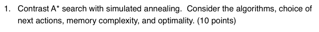 Solved 1. Contrast A* search with simulated annealing. | Chegg.com