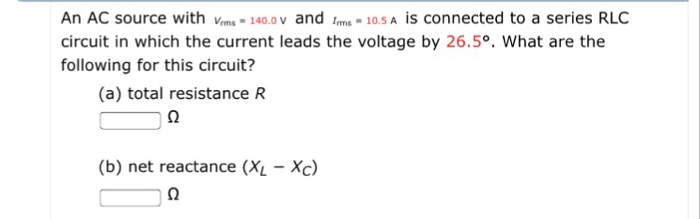 Solved An AC source with Vms 1400 v and-10.5 A is connected | Chegg.com