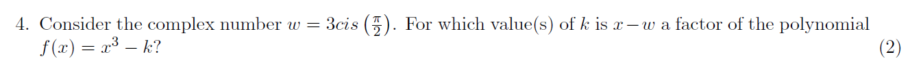 Solved 4. Consider the complex number w=3 cis (2π). For | Chegg.com